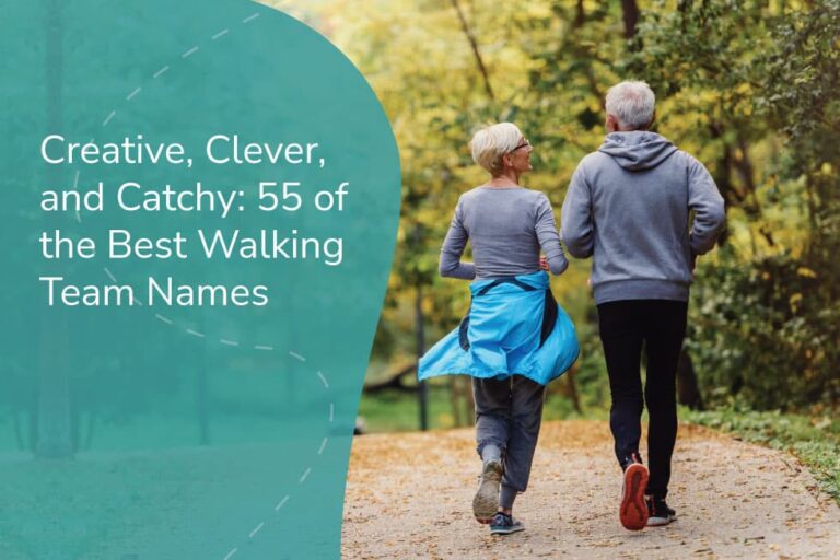 Creative, Clever, and Catchy: 55 of the Best Walking Team Names ...